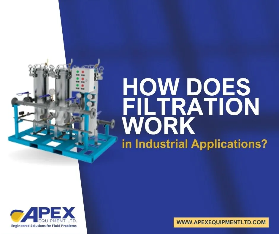 How Does Filtration Work in Industrial Applications? | APEX Equipment